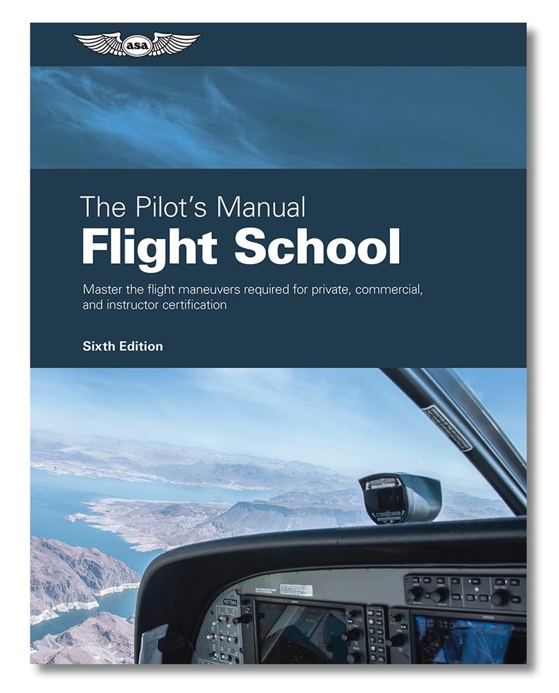 ASA The Pilot’s Manual Volume 1: Flight School — The Pilot Supply